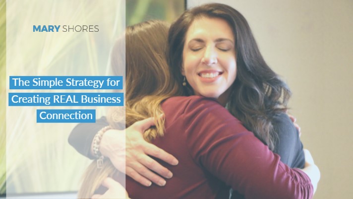 The Simple Strategy for Creating REAL Business Connection